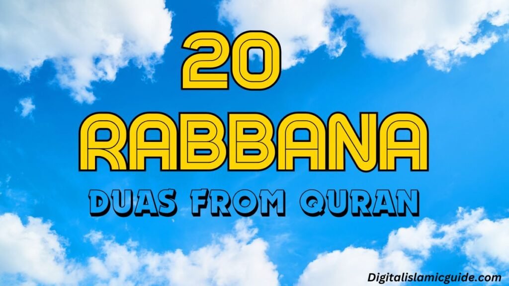 20 RABBANA DUA (BEST QURANIC DUA) - Digital Islamic Guide