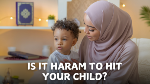 Is It Haram to Hit Your Kids? - Digital Islamic Guide